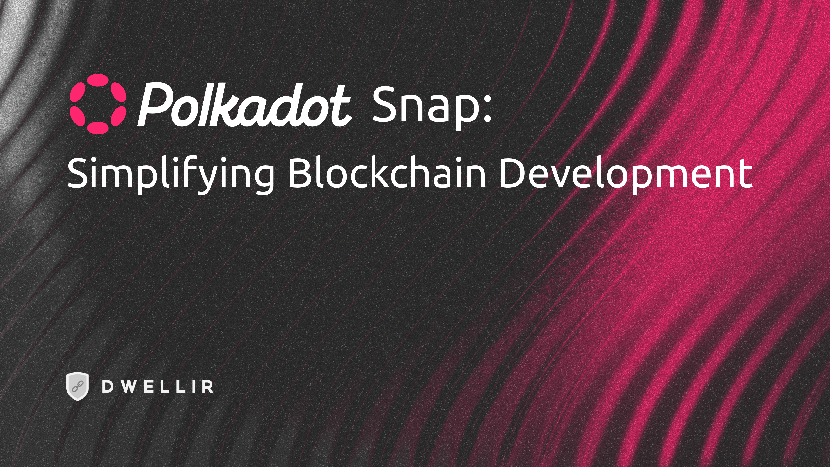 Polkadot Snap: Simplifying Blockchain Deployment